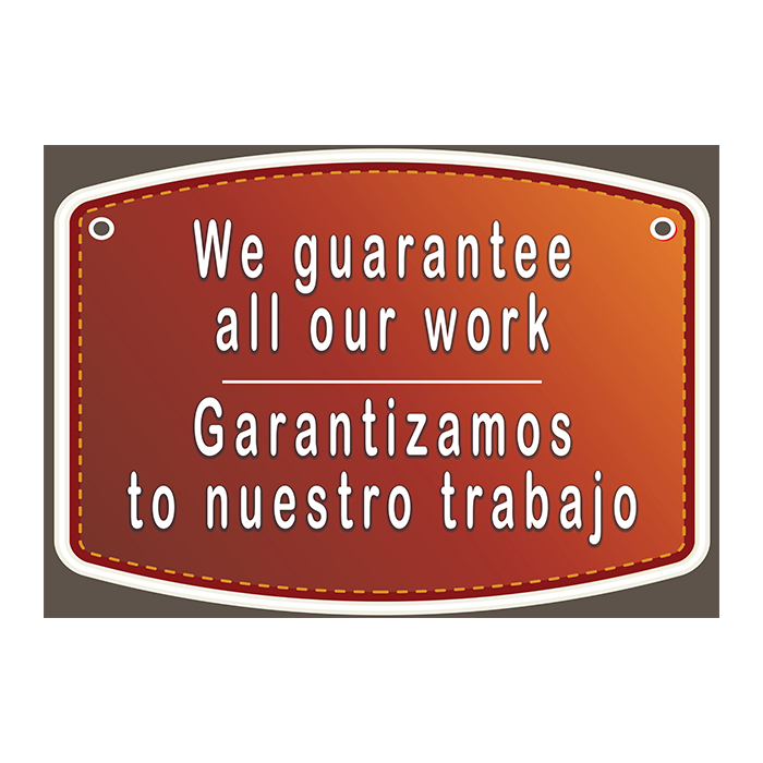 We Gurantee All Our Work (Bilingual) | Sign 14in x 20in – BANNER ...